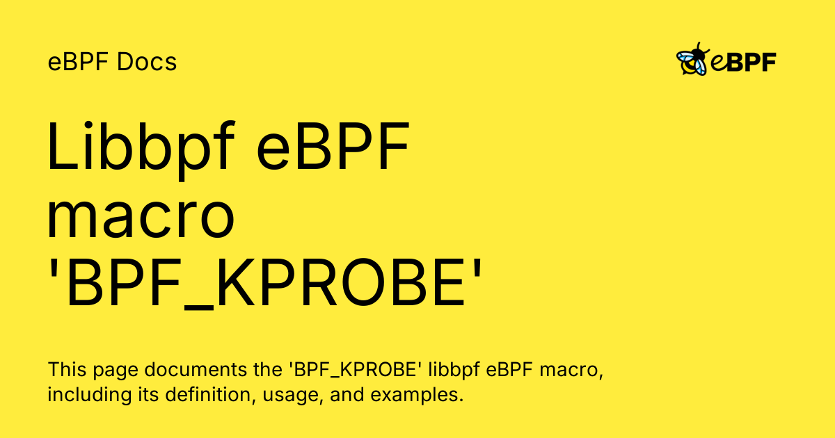 Libbpf eBPF macro 'BPF_KPROBE' - eBPF Docs