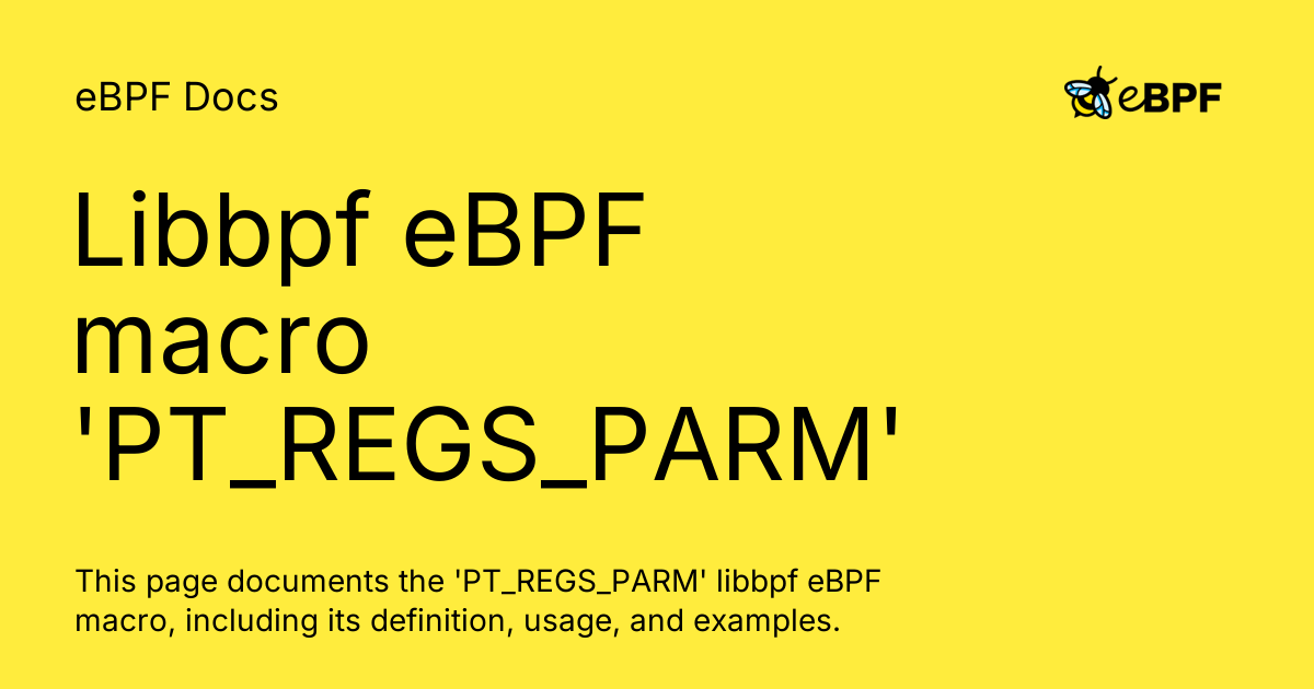 Libbpf eBPF macro 'PT_REGS_PARM' - eBPF Docs Libbpf eBPF macro 'PT_REGS_PARM' - eBPF Docs