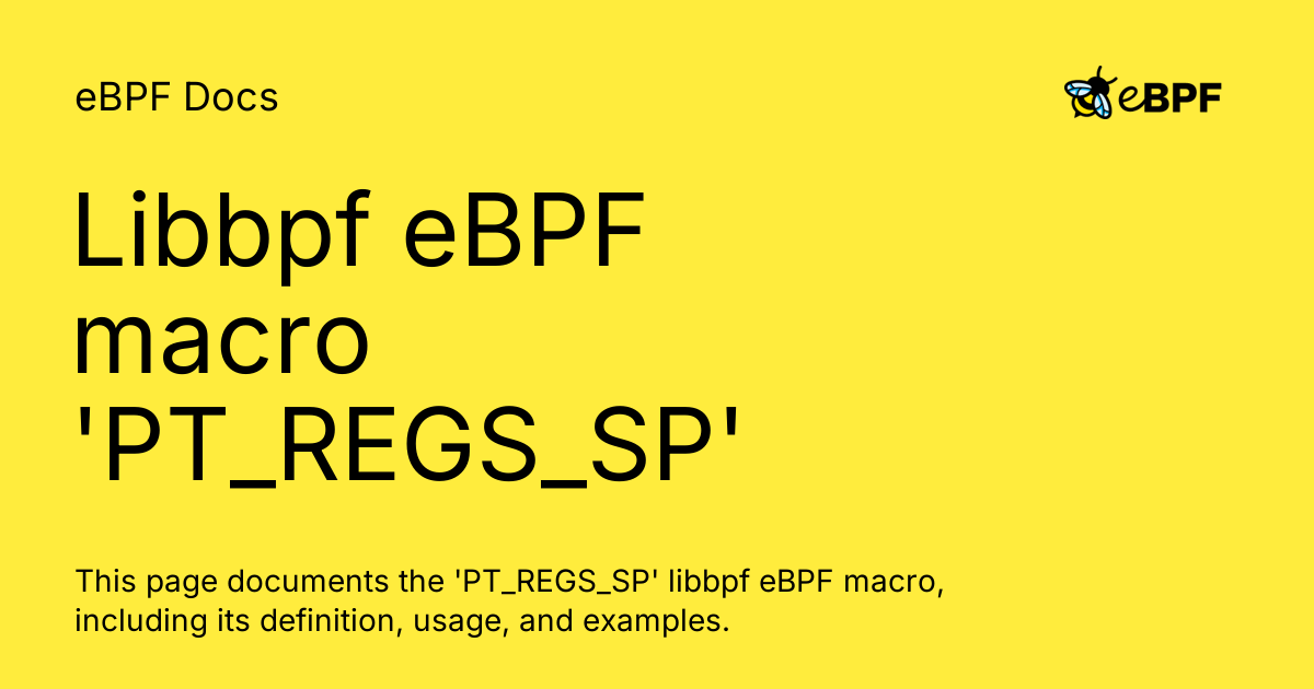 Libbpf eBPF macro 'PT_REGS_SP' - eBPF Docs