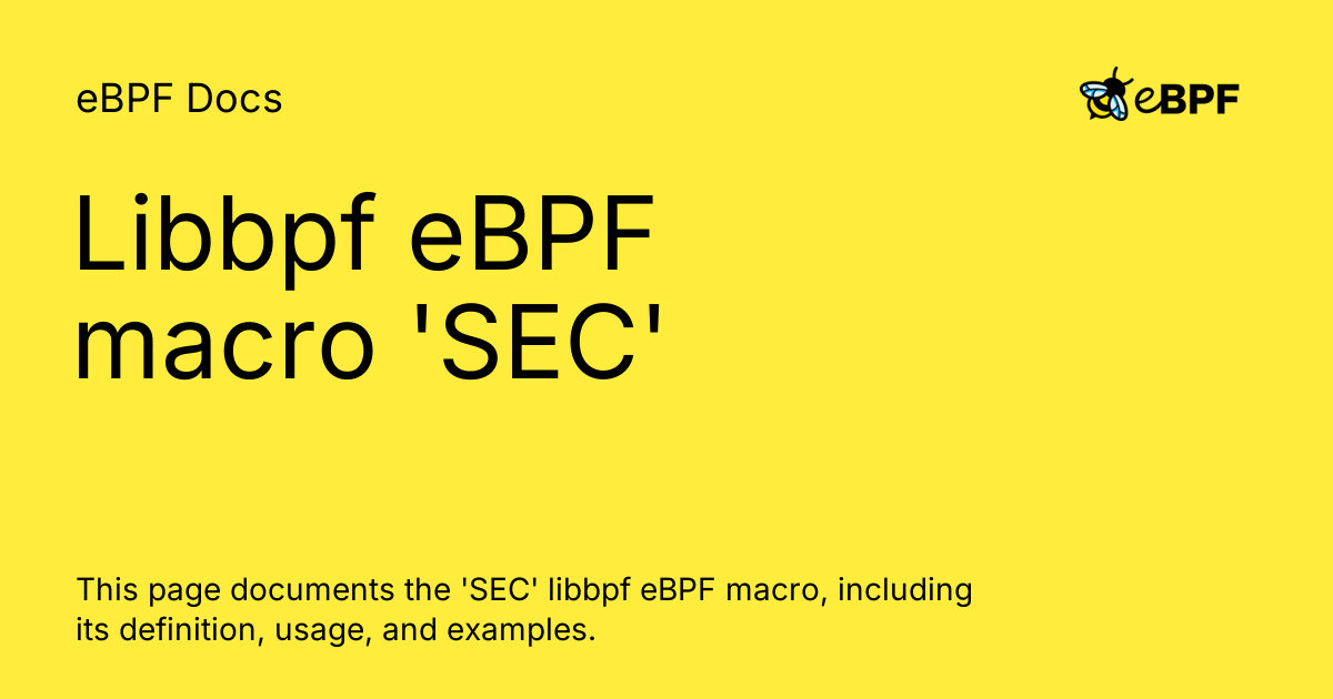 Libbpf eBPF macro 'SEC' - eBPF Docs
