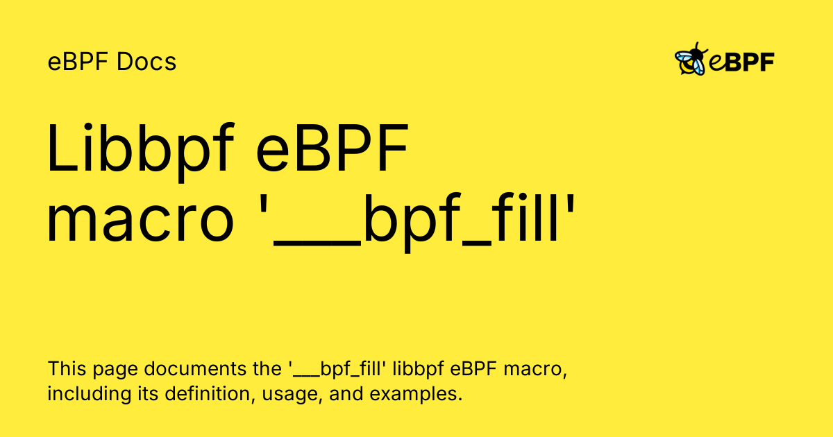 Libbpf eBPF macro '___bpf_fill' - eBPF Docs