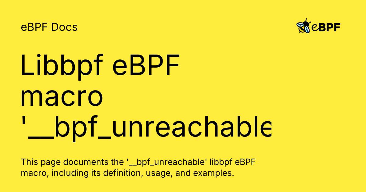 Libbpf eBPF macro '__bpf_unreachable' - eBPF Docs