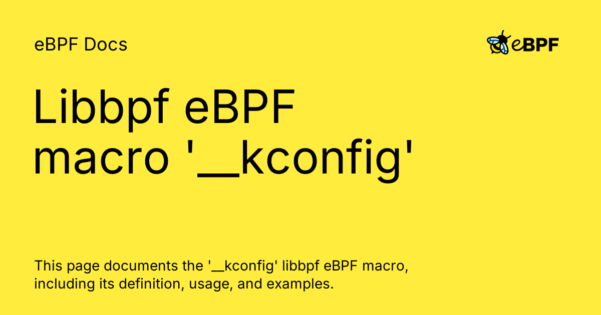 Libbpf eBPF macro '__kconfig' - eBPF Docs