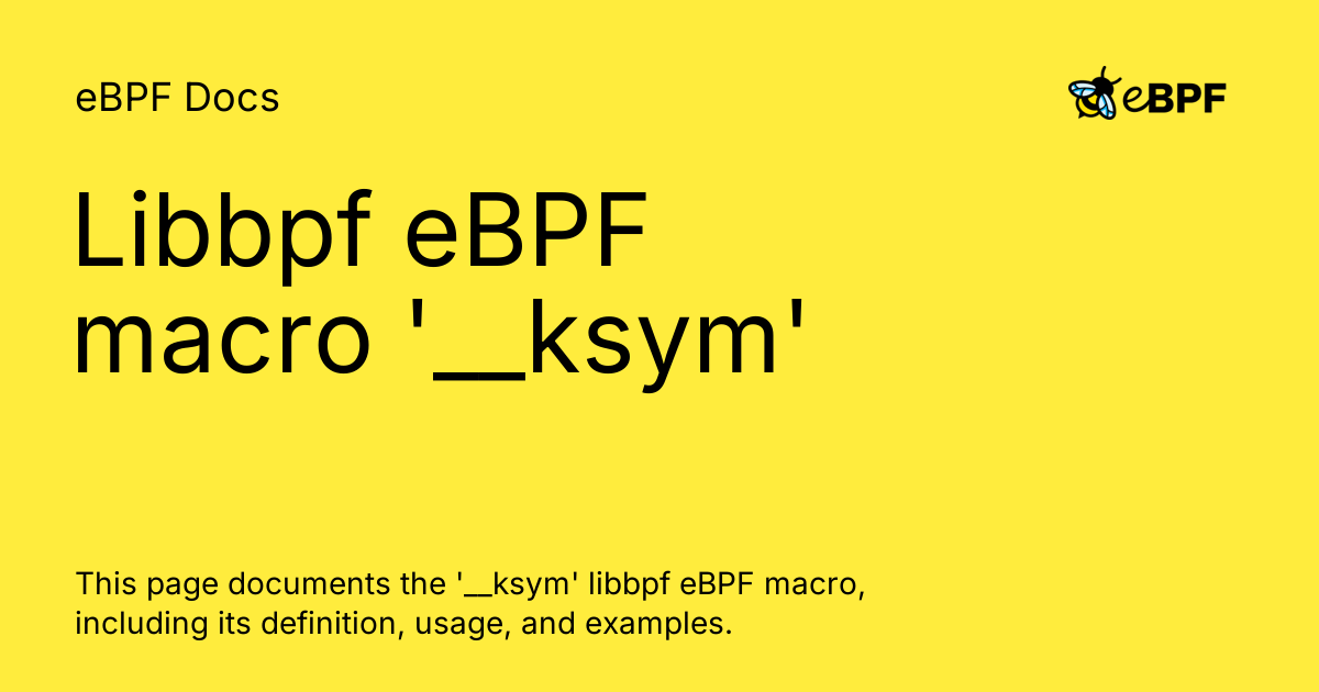 Libbpf eBPF macro '__ksym' - eBPF Docs