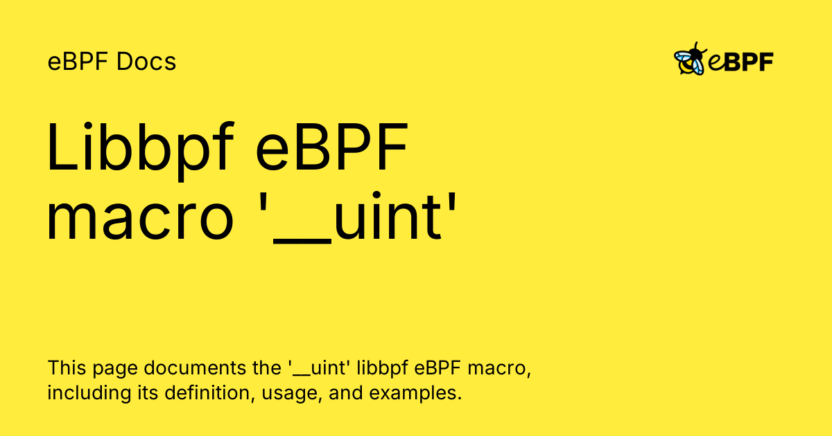 Libbpf eBPF macro '__uint' - eBPF Docs