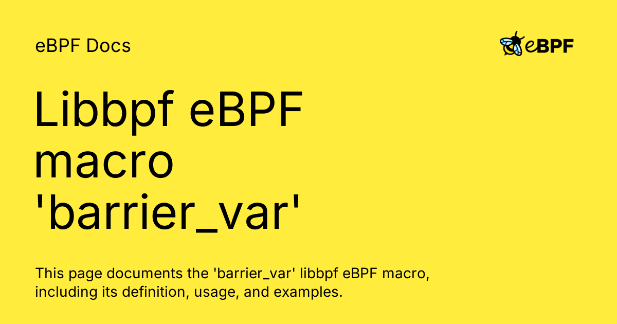 Libbpf eBPF macro 'barrier_var' - eBPF Docs