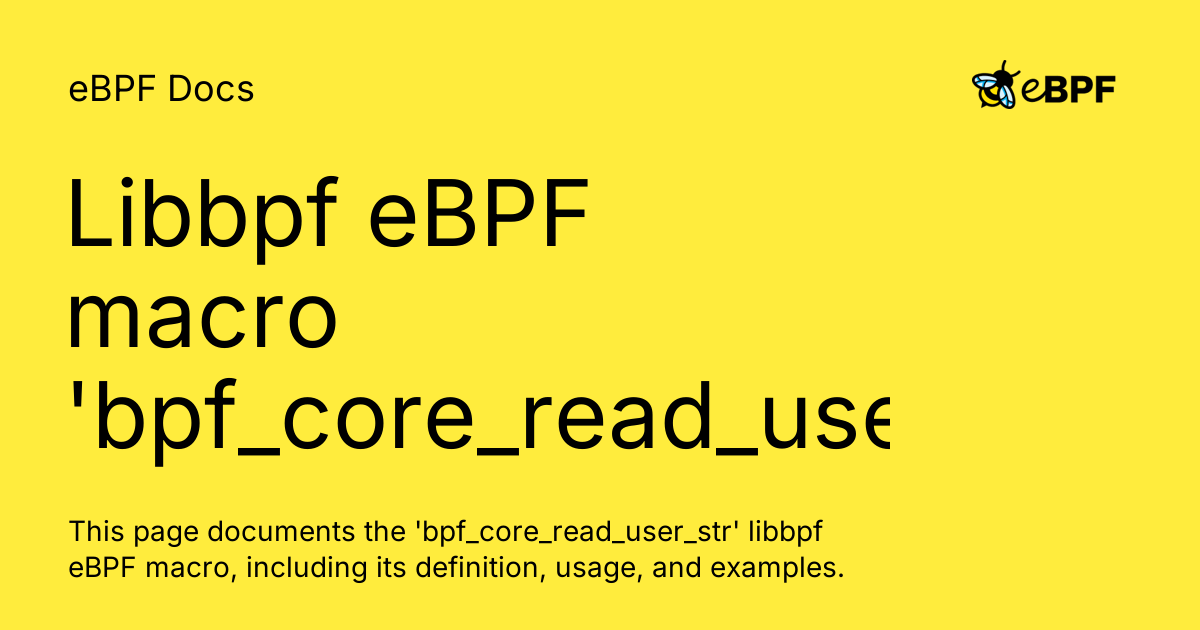 Libbpf Ebpf Macro Bpfcorereaduserstr Ebpf Docs 4332