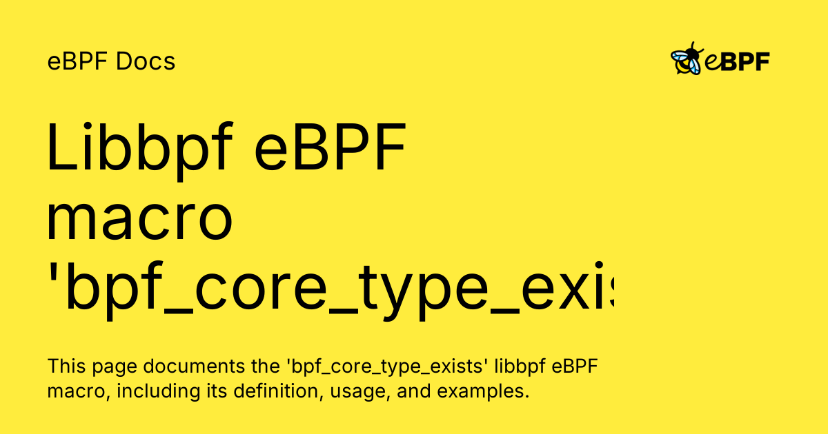 Libbpf Ebpf Macro Bpfcoretypeexists Ebpf Docs