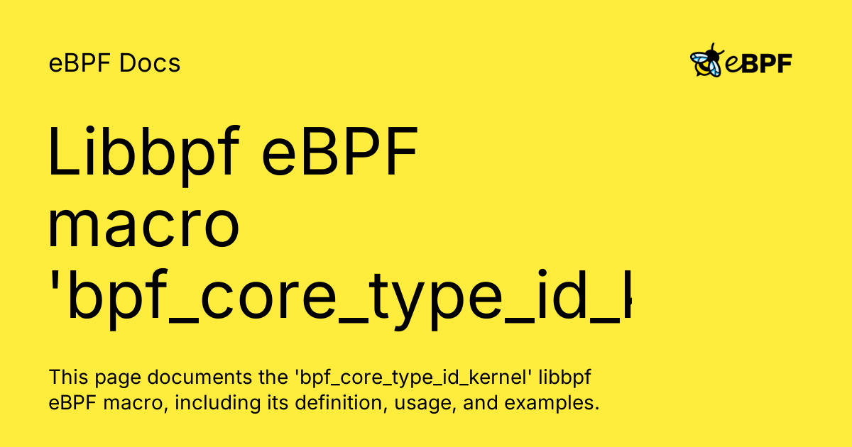 Libbpf eBPF macro 'bpf_core_type_id_kernel' - eBPF Docs