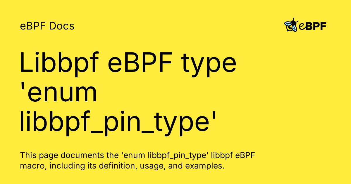 Libbpf Ebpf Type Enum Libbpfpintype Ebpf Docs