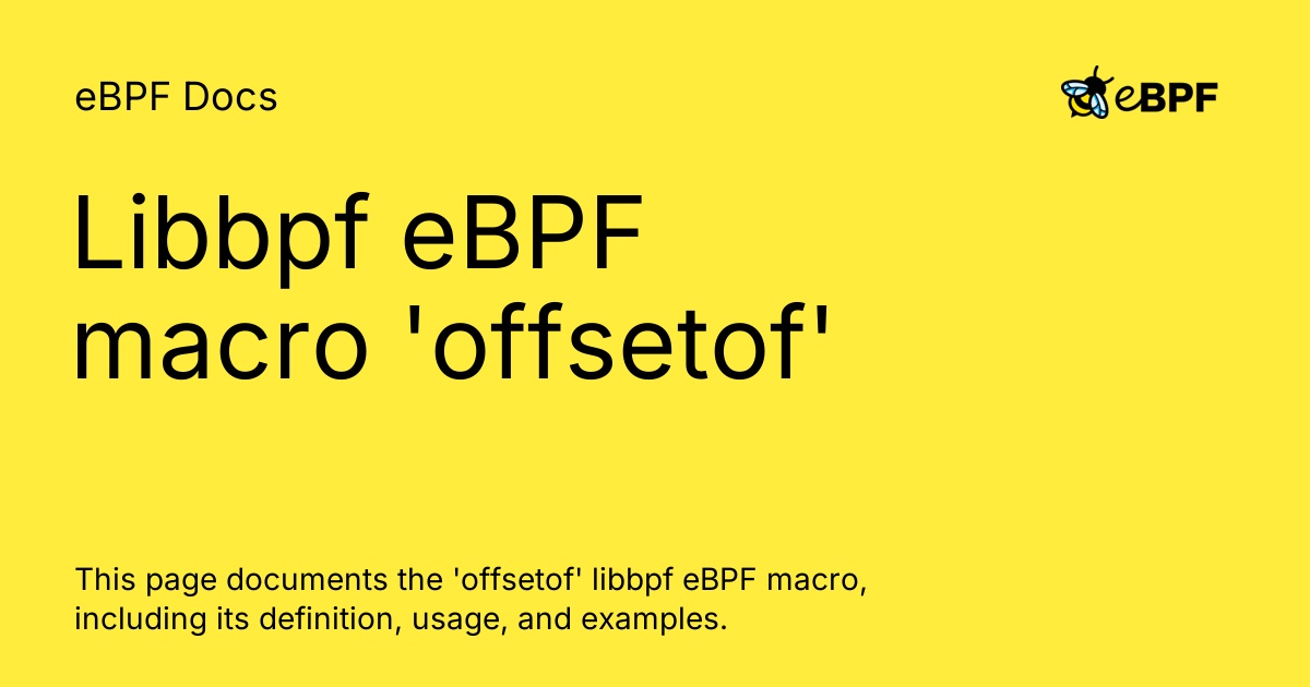 Libbpf eBPF macro 'offsetof' - eBPF Docs
