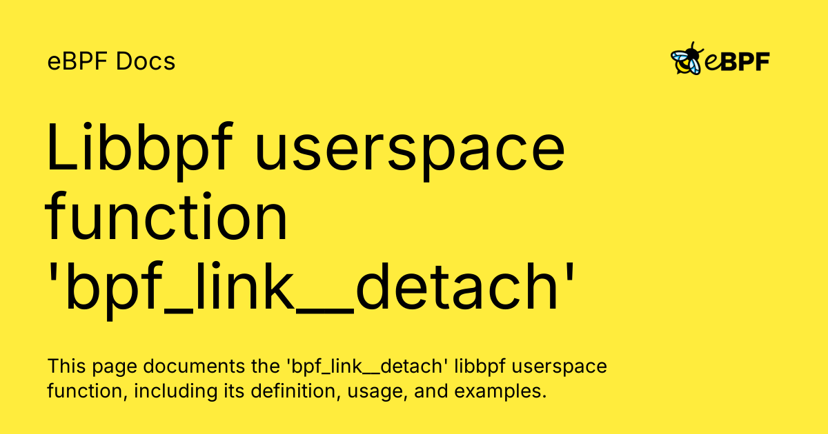 Libbpf userspace function 'bpf_link__detach' - eBPF Docs Libbpf userspace function 'bpf_link__detach' - eBPF Docs