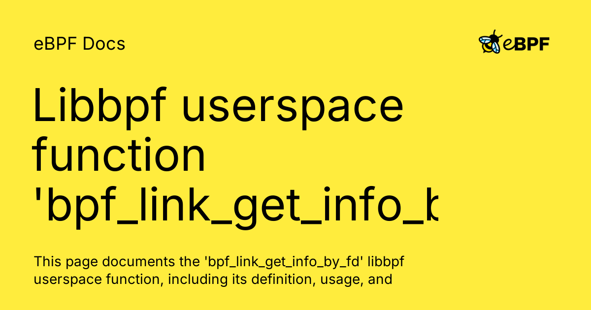 Libbpf Userspace Function Bpflinkgetinfobyfd Ebpf Docs 6807