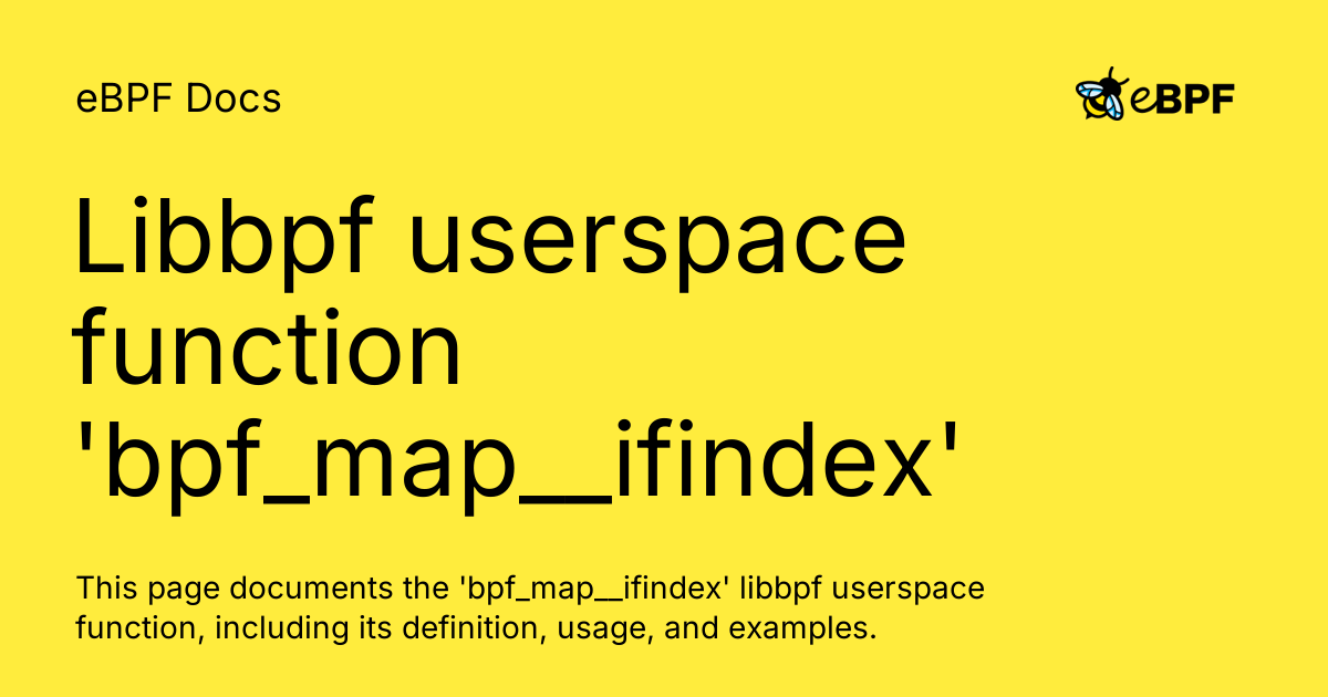 Libbpf Userspace Function Bpfmapifindex Ebpf Docs 5332