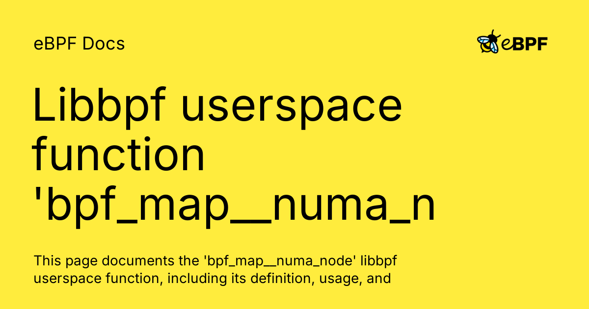 Libbpf Userspace Function Bpfmapnumanode Ebpf Docs 9497