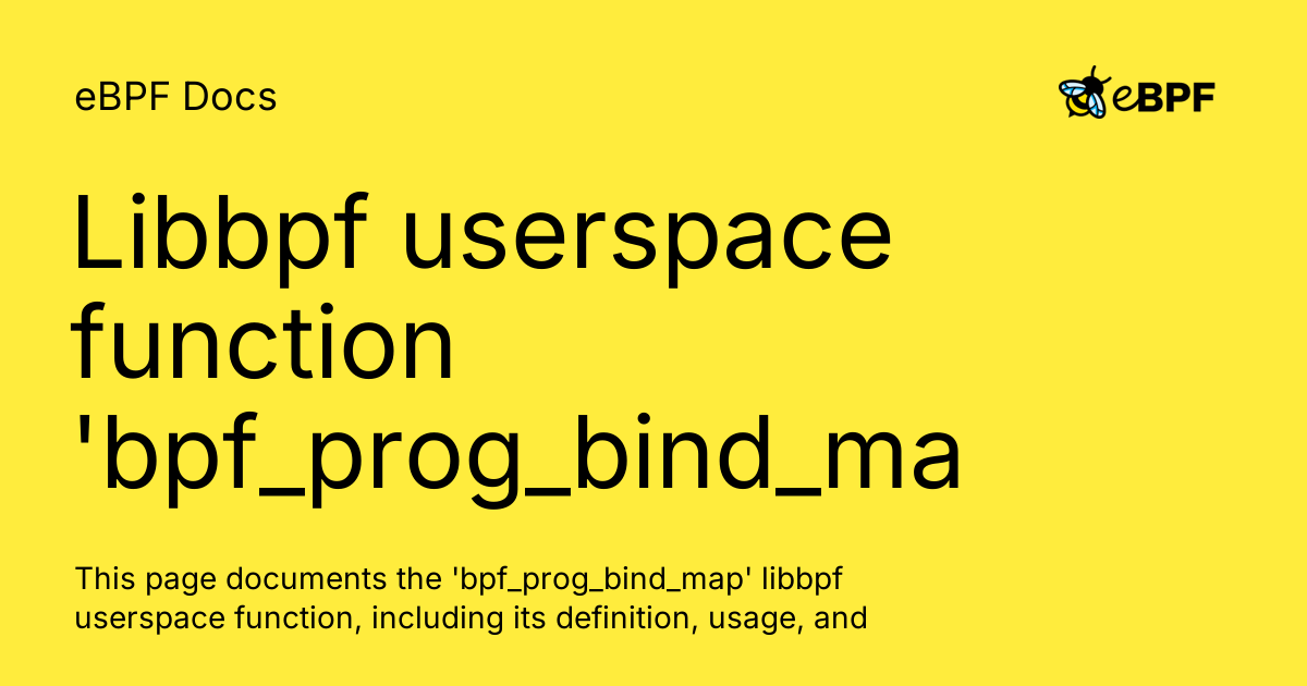 Libbpf Userspace Function Bpfprogbindmap Ebpf Docs 0942