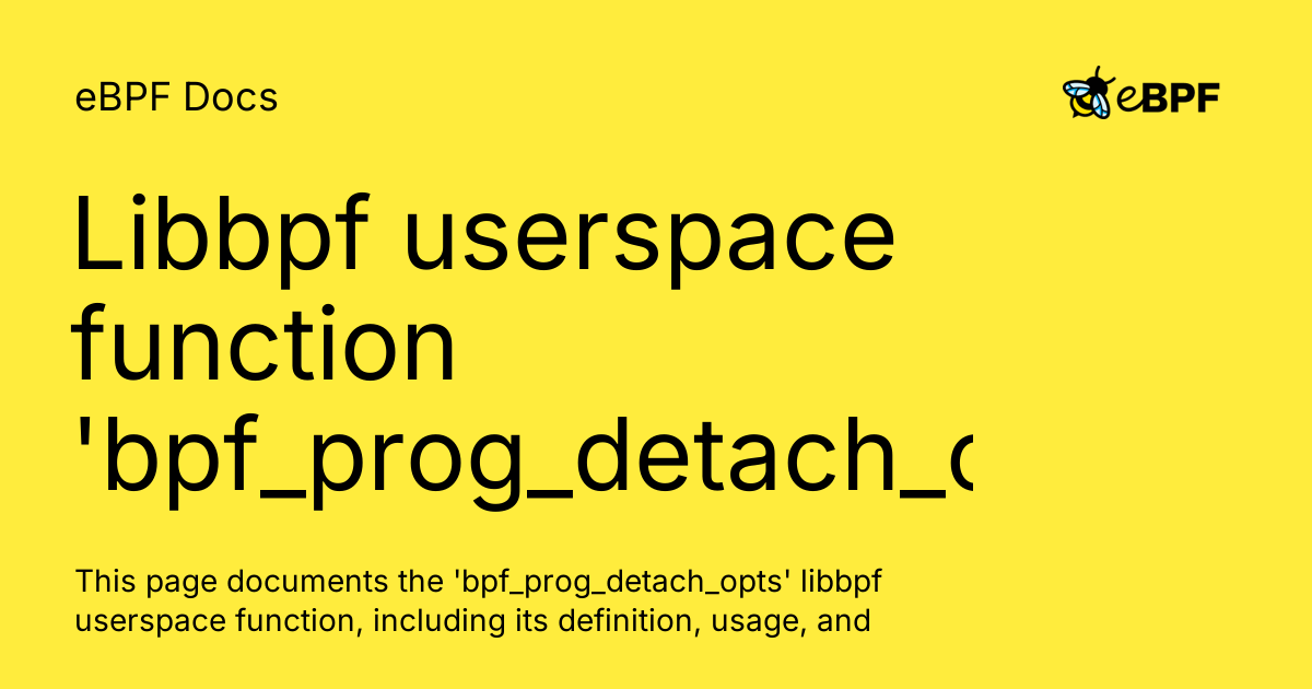 Libbpf Userspace Function Bpfprogdetachopts Ebpf Docs 0494