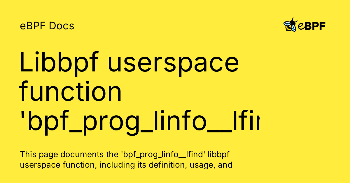 Libbpf Userspace Function Bpfproglinfolfind Ebpf Docs 3199