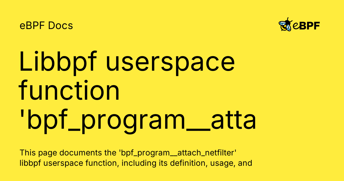 Libbpf Userspace Function Bpfprogramattachnetfilter Ebpf Docs 8650