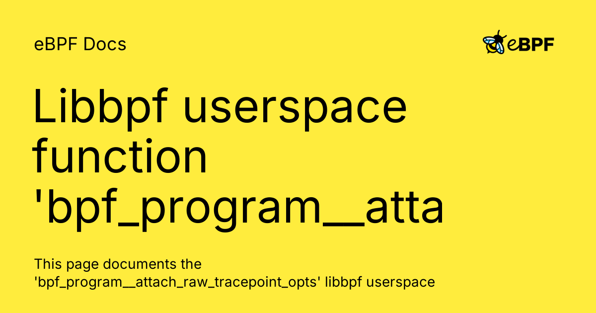 Libbpf Userspace Function Bpfprogramattachrawtracepointopts