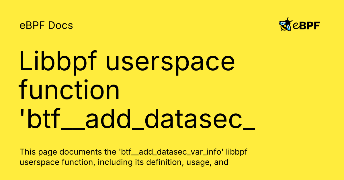 Libbpf userspace function 'btf__add_datasec_var_info' - eBPF Docs