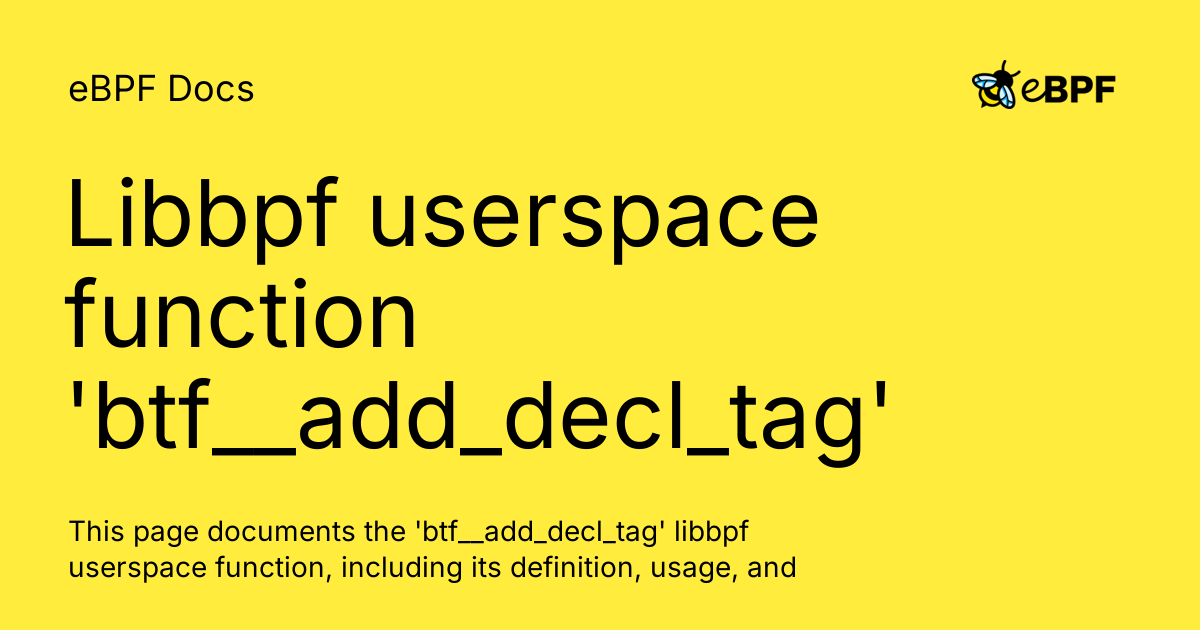 Libbpf Userspace Function Btfadddecltag Ebpf Docs 1754