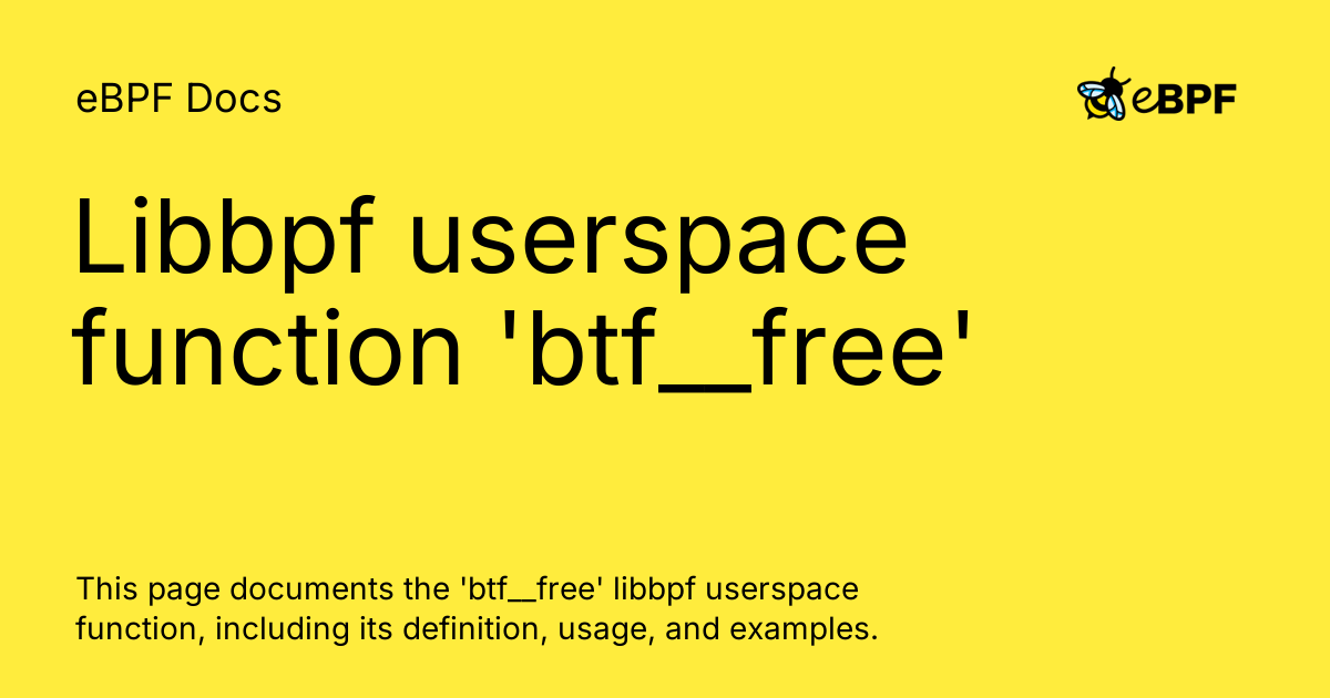 Libbpf userspace function 'btf__free' - eBPF Docs