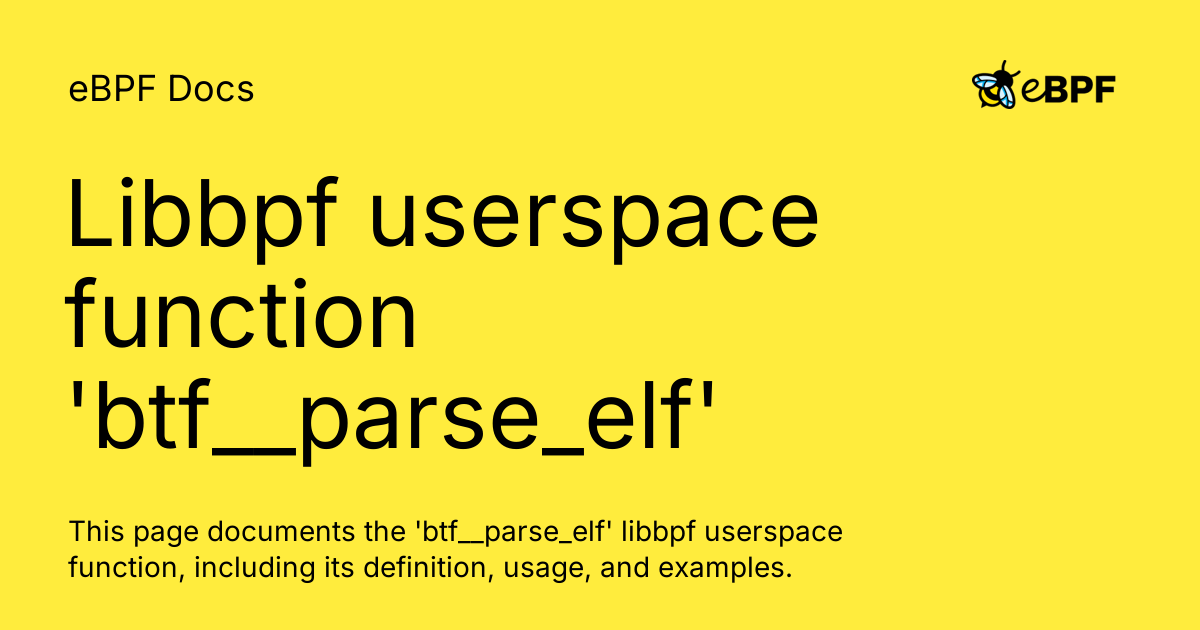 Libbpf userspace function 'btf__parse_elf' - eBPF Docs Libbpf userspace function 'btf__parse_elf' - eBPF Docs