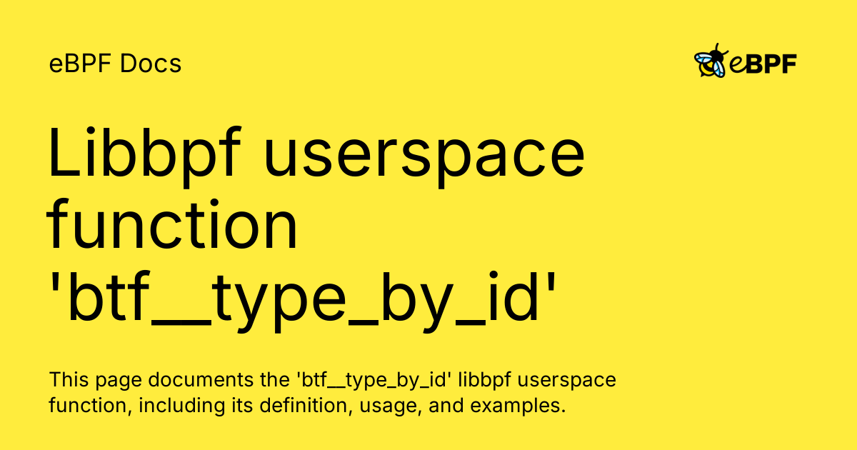 Libbpf Userspace Function Btftypebyid Ebpf Docs 2948