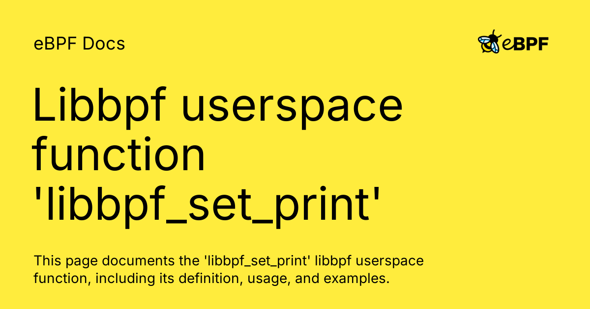 Libbpf Userspace Function Libbpfsetprint Ebpf Docs 7262