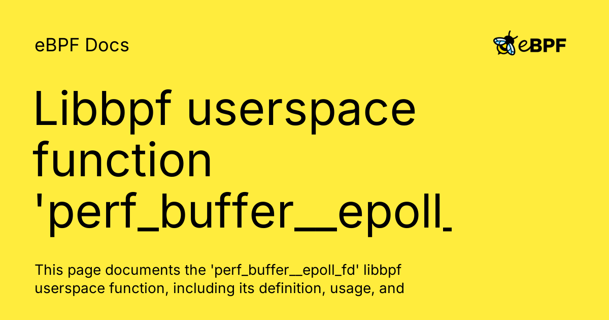 Libbpf Userspace Function Perfbufferepollfd Ebpf Docs 8818