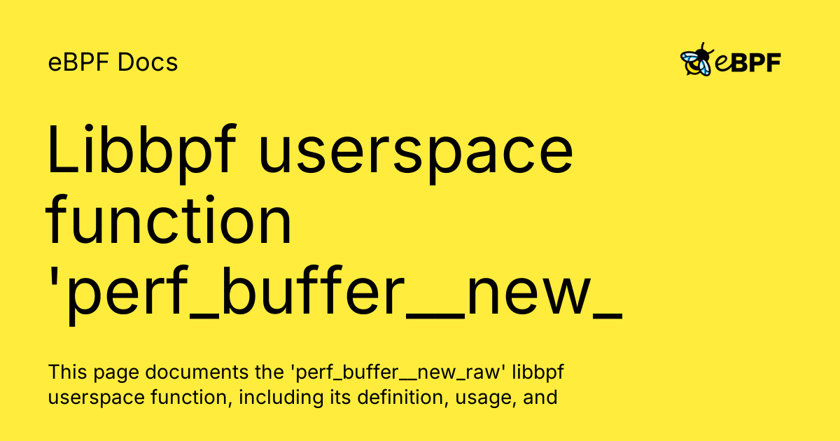 Libbpf Userspace Function Perfbuffernewraw Ebpf Docs