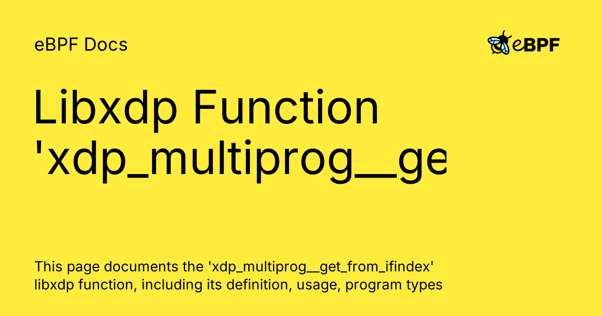 Libxdp Function 'xdp_multiprog__get_from_ifindex' - eBPF Docs