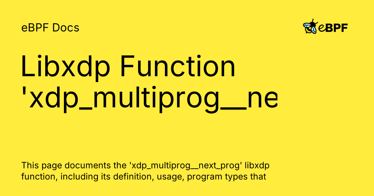 Libxdp Function 'xdp_multiprog__next_prog' - eBPF Docs