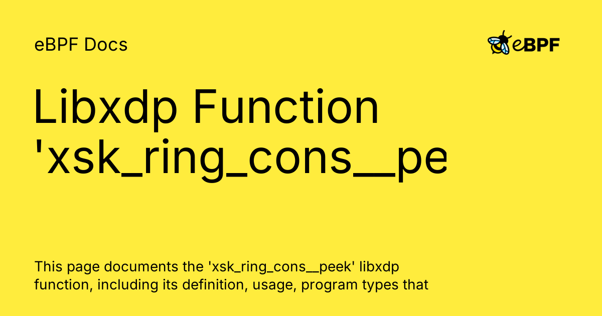 Libxdp Function 'xsk_ring_cons__peek' - eBPF Docs