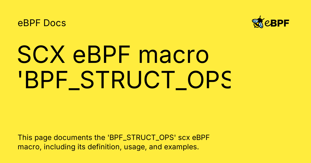 SCX eBPF macro 'BPF_STRUCT_OPS' - eBPF Docs SCX eBPF macro 'BPF_STRUCT_OPS' - eBPF Docs