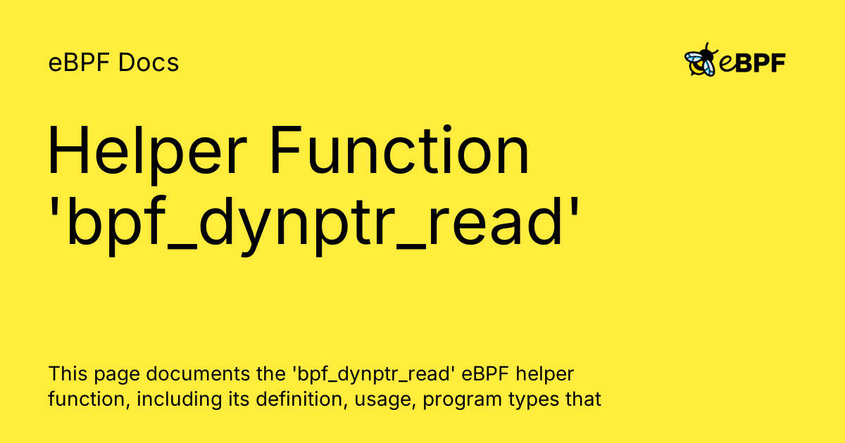 Helper Function 'bpf_dynptr_read' - eBPF Docs Helper Function 'bpf_dynptr_read' - eBPF Docs