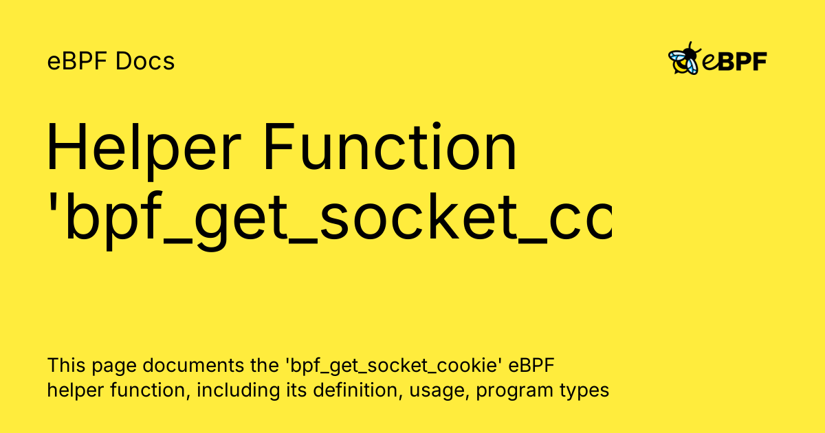 Helper Function 'bpf_get_socket_cookie' - eBPF Docs