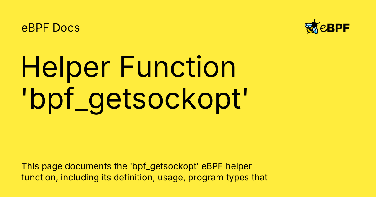 Helper Function 'bpf_getsockopt' - eBPF Docs Helper Function 'bpf_getsockopt' - eBPF Docs