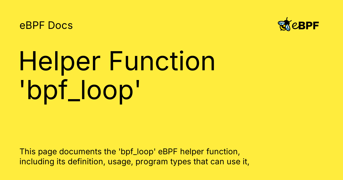 Helper Function 'bpf_loop' - eBPF Docs