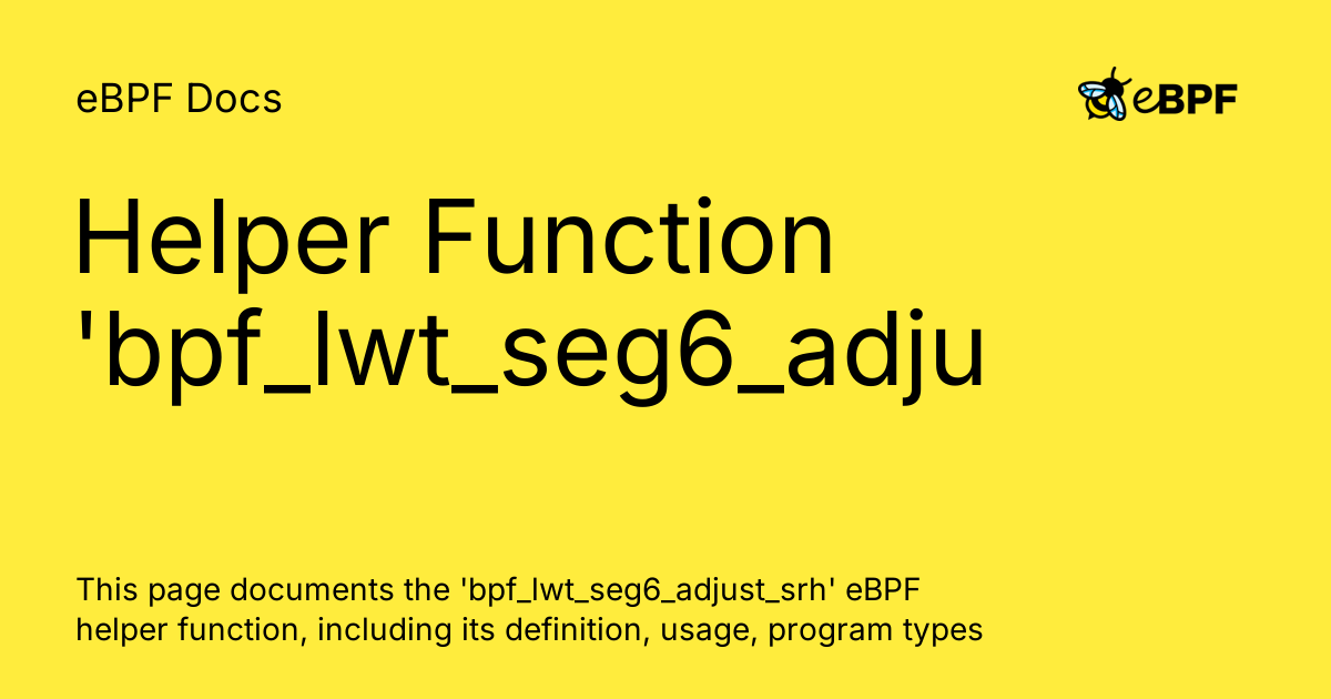 Helper Function Bpflwtseg6adjustsrh Ebpf Docs 2894