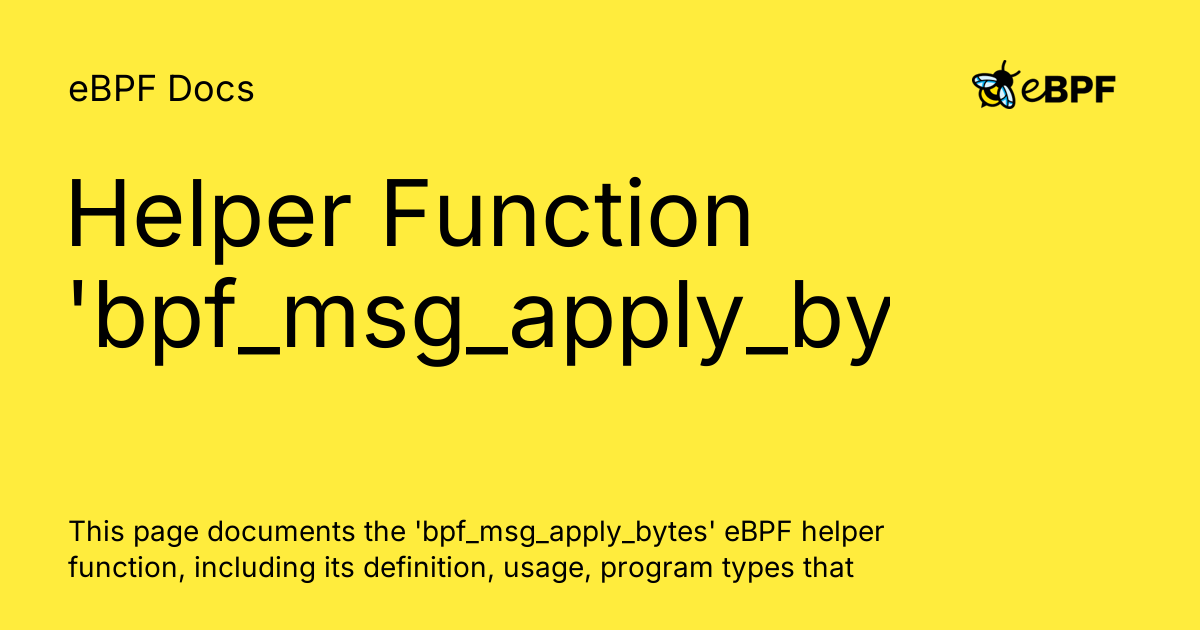 Helper Function 'bpf_msg_apply_bytes' - eBPF Docs Helper Function 'bpf_msg_apply_bytes' - eBPF Docs
