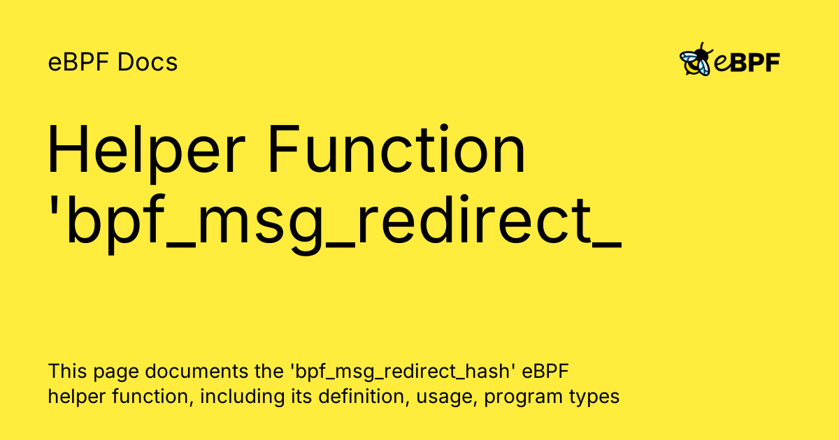 Helper Function 'bpf_msg_redirect_hash' - eBPF Docs Helper Function 'bpf_msg_redirect_hash' - eBPF Docs