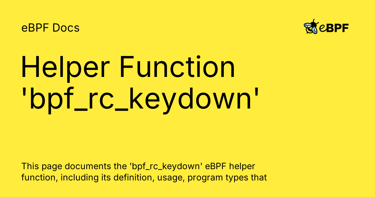 Helper Function 'bpf_rc_keydown' - eBPF Docs Helper Function 'bpf_rc_keydown' - eBPF Docs