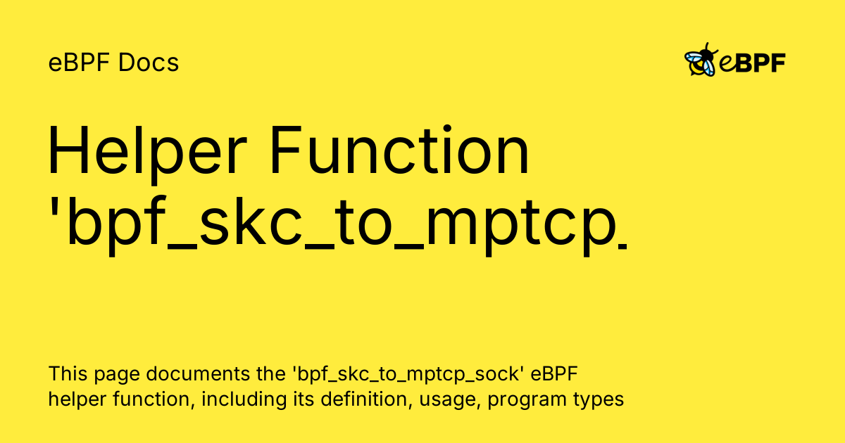 Helper Function 'bpf_skc_to_mptcp_sock' - eBPF Docs