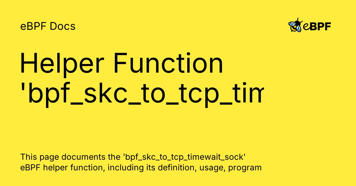 Helper Function Bpfskctotcptimewaitsock Ebpf Docs