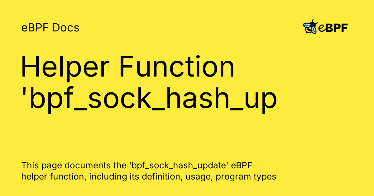 Helper Function 'bpf_sock_hash_update' - eBPF Docs Helper Function 'bpf_sock_hash_update' - eBPF Docs
