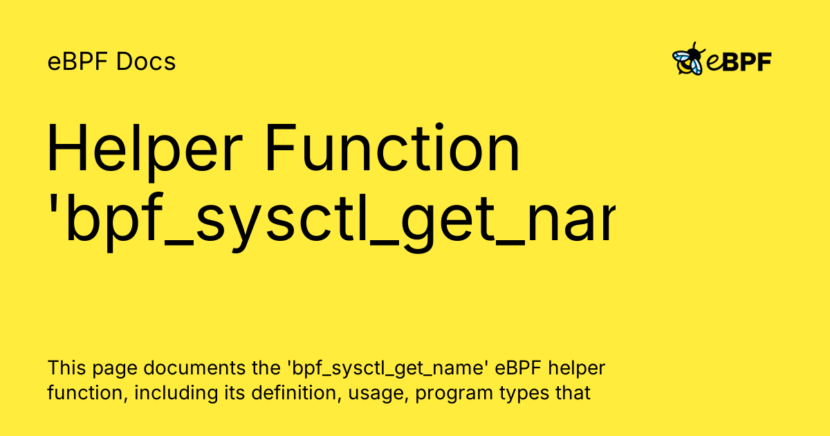 Helper Function 'bpf_sysctl_get_name' - eBPF Docs