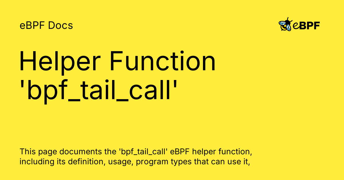 Helper Function 'bpf_tail_call' - eBPF Docs Helper Function 'bpf_tail_call' - eBPF Docs