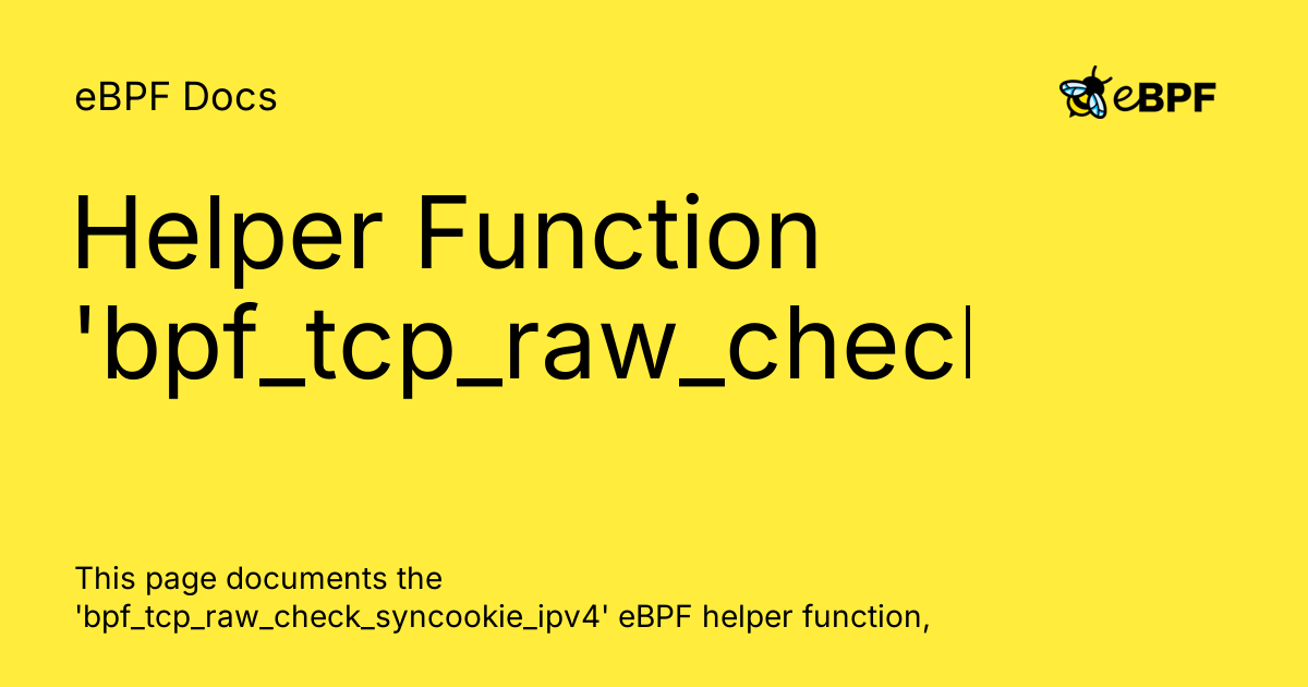Helper Function Bpftcprawchecksyncookieipv4 Ebpf Docs